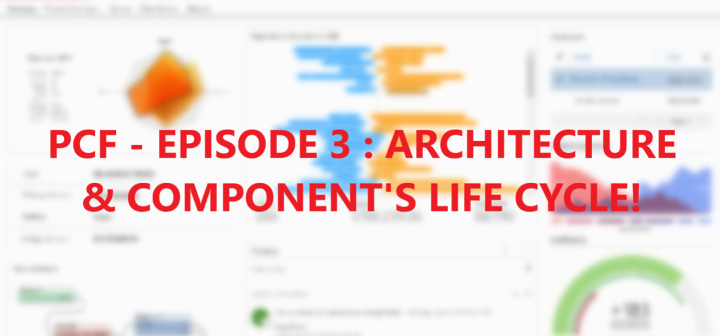 Deep Dive Into Power Apps Component Framework Part 3 Focus On